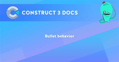bullet behavior construct 3 documentation