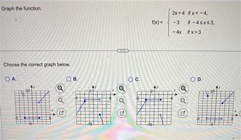 solved graph the function f x ⎩⎨⎧2x 4−3−4x if x