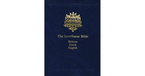 The Interlinear Bible Hebrew Greek English By Jay Patrick Green Sr