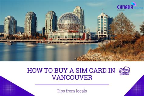 How To Buy A SIM Card Vancouver Tips From Locals 2025