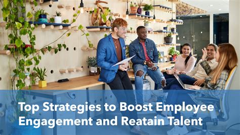 Top Strategies To Boost Employee Engagement And Retain Talent