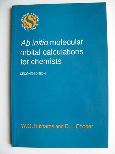 Ab Initio Molecular Orbital Calculations For Chemists Richards W