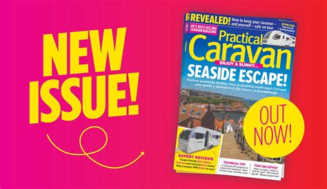 issue 482 is now on sale practical caravan