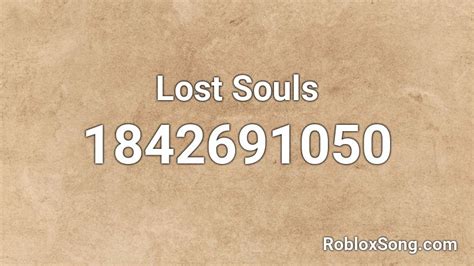 Lost Souls Roblox ID Roblox Music Codes