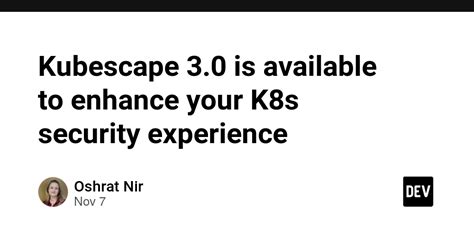 Kubescape 30 Is Available To Enhance Your K8s Security Experience