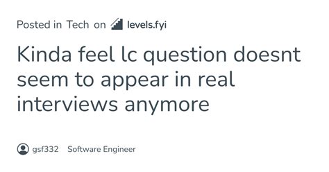 kinda feel lc question doesn t seem to appear in real interviews