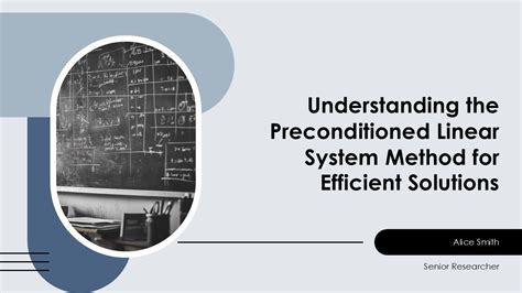 Understanding The Preconditioned Linear System Method For Efficient Solutions Ppt Powerpoint St Ai