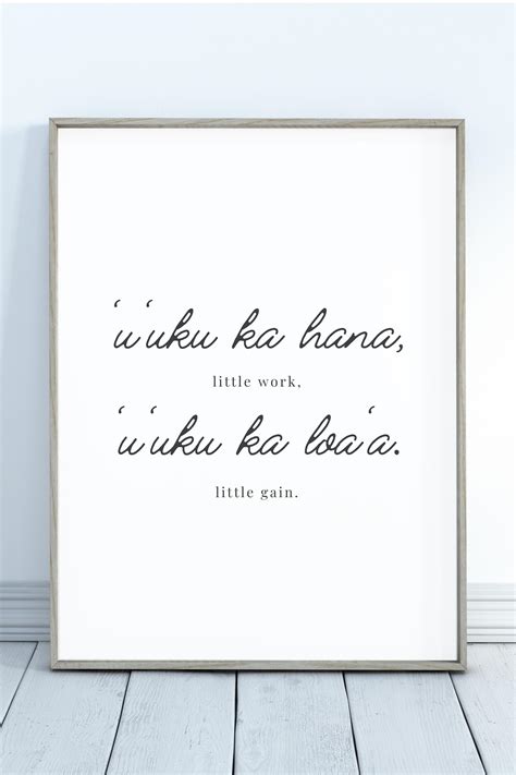 Uuku Ka Hana Uuku Ka Loaa Olelo Noeau Print Hawaiian Wall Art