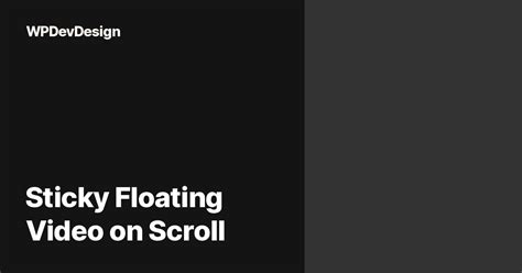 Sticky Floating Video On Scroll