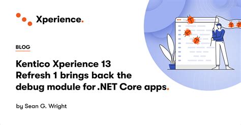 Kentico Xperience Refresh Brings Back The Debug Module For Net Core Apps Kentico