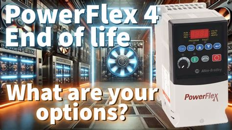 Powerflex 4 End Of Life Comparing Your 3 Options To Upgrade Hesco Industrial Automation