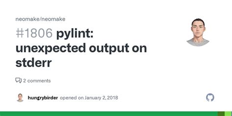 Pylint Unexpected Output On Stderr · Issue 1806 · Neomakeneomake