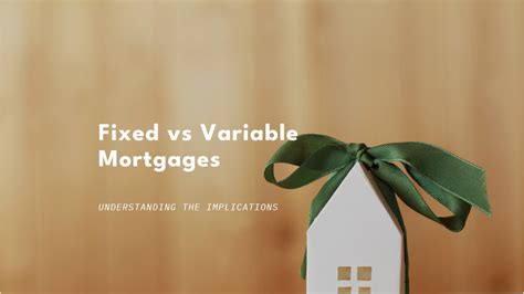 Fixed Or Variable Rate Mortgages Implications Beyond Borrowers