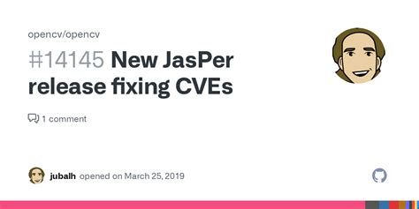 New Jasper Release Fixing Cves · Issue 14145 · Opencvopencv · Github