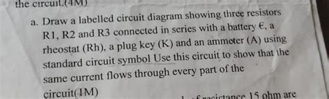 A Draw A Labelled Circuit Diagram Showing Three Resistors R1 R2 And R3