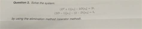 solved question 2 solve the system by using the
