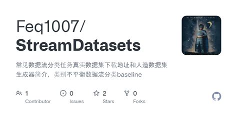 Github Feq1007streamdatasets 常见数据流分类任务真实数据集下载地址和人造数据集生成器简介，类别不平衡数据流