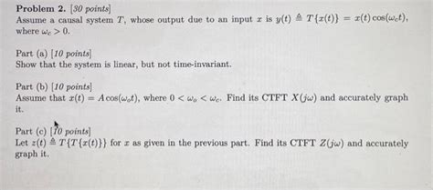 Solved Problem Points Assume A Causal System T Chegg Com