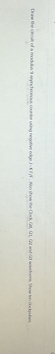 Draw The Circuit Of A Modulus Asynchronous StudyX