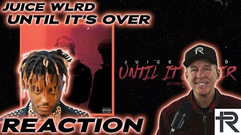 Juice Wrld Until Its Over First Reaction Youtube