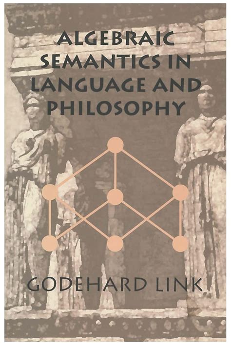 Algebraic Semantics In Language And Philosophy Link Godehard