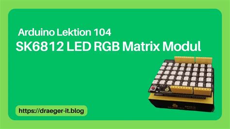 Arduino Lektion SK LED RGB Matrix Modul Technik Blog