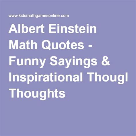 Albert Einstein Math Quotes Funny Sayings And Inspirational Thoughts