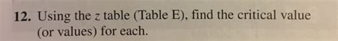 solved 12 using the z table table e find the critical