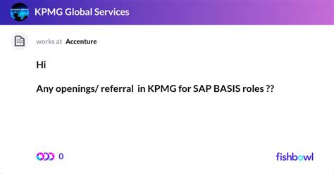 Hi Any Openings Referral In KPMG For SAP BASIS Fishbowl