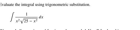 Solved Evaluate The Integral Using Trigonometric Chegg