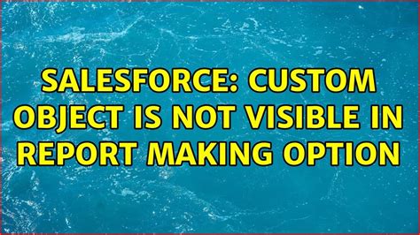 Salesforce Custom Object Is Not Visible In Report Making Option 4 Solutions Youtube