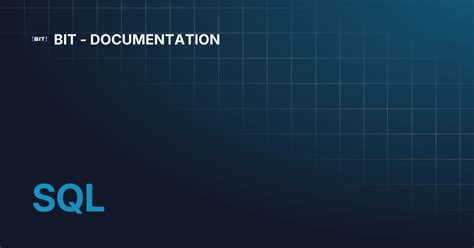 SQL BIT DOCUMENTATION