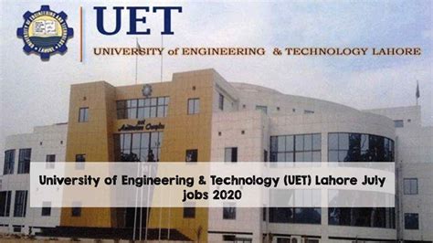 University Of Engineering And Technology Uet Lahore July Jobs 2020
