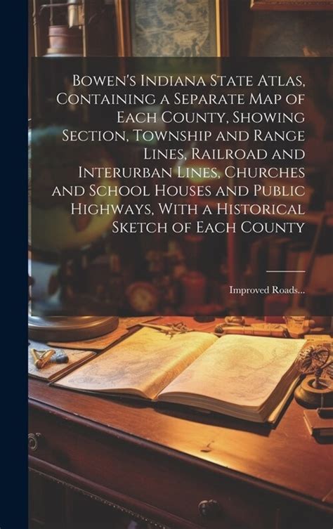 알라딘 Bowen s Indiana State Atlas Containing a Separate Map of Each