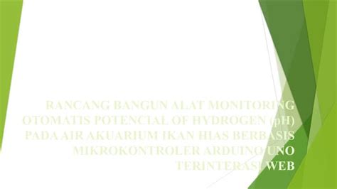 Uji Proposal Rancang Bangun Alat Monitoring Otomatis Potencial Of Hydrogen Pptx
