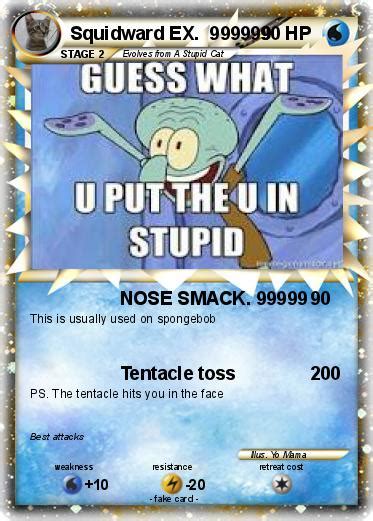 Pokémon Squidward Ex 999999 999999 Nose Smack 99999 My Pokemon Card