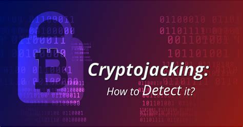 How To Detect And Prevent Crypto Jacking Mycryptoparadise
