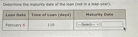 Solved Determine The Maturity Date Of The Loan Not In A Chegg Com