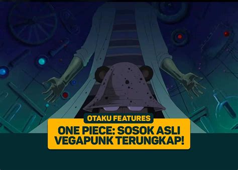 One Piece Sosok Asli Vegapunk Terungkap Greenscene