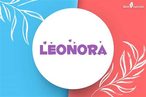 Leonora Name Meaning, Origin, History, And Popularity
