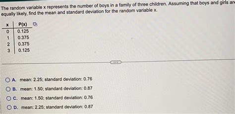 Answered The Random Variable X Represents The Number Of Boys In A