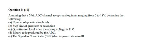 Solved Assuming That A 7 Bit ADC Channel Accepts Analog Chegg