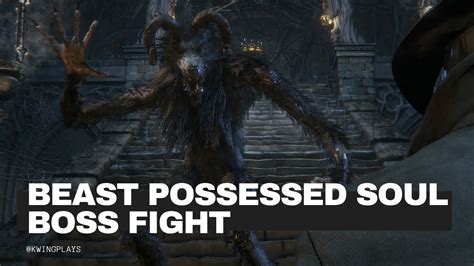 Bloodborne Beast Possessed Soul Boss Fight Youtube