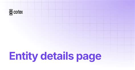 Entity Details Page Cortex Entity Details Page Cortex