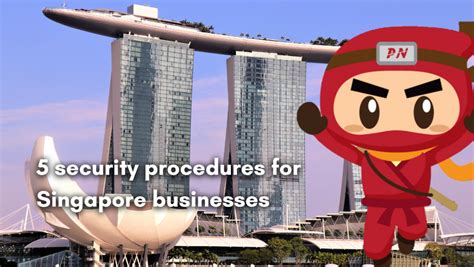 5 Security Procedures For Singapore Businesses To Reduce Cybersecurity