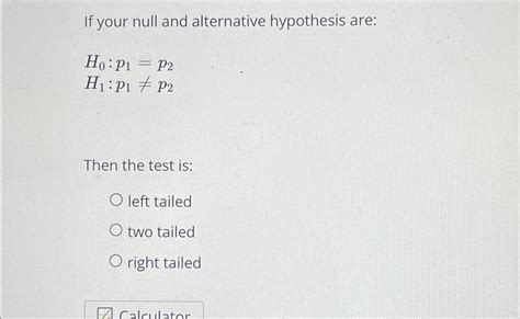 Solved If Your Null And Alternative Hypothesis Chegg