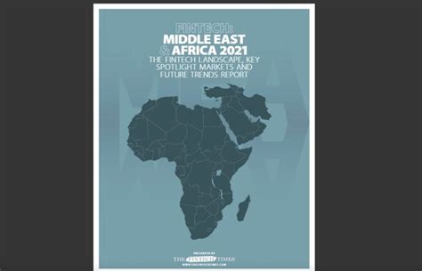 Fintech Galaxy Whos Who In Fintech The Middle East And Africa 2021