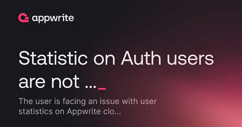 Statistic On Auth Users Are Not Adding Up Threads Appwrite