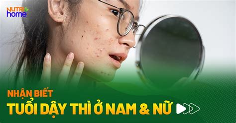 Tìm Hiểu Về Giai đoạn Dậy Thì Và Những Thay đổi Trong Cơ Thể