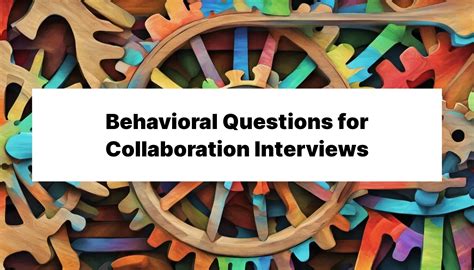Mastering Teamwork Interview Questions A Behavioral Approach
